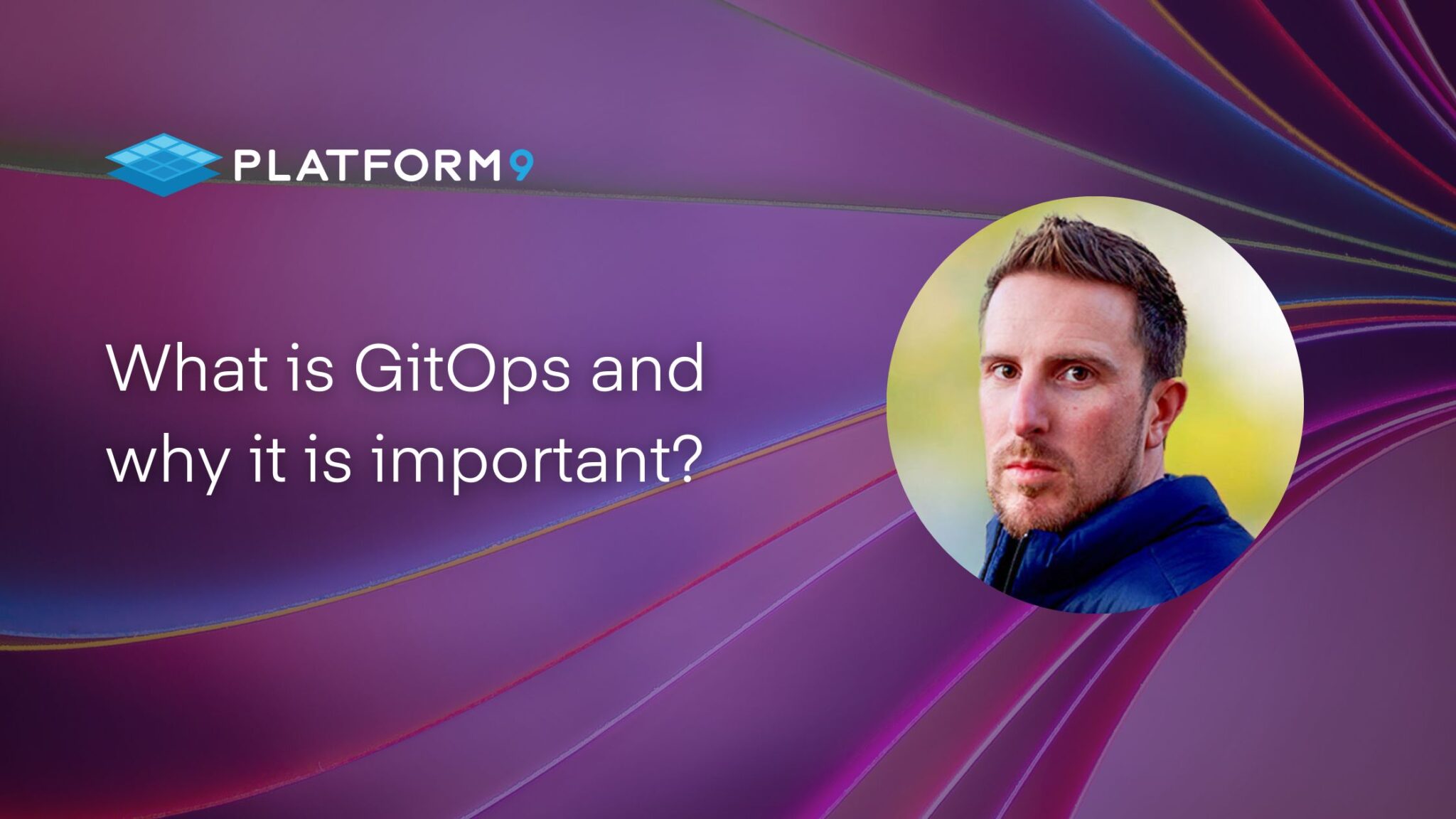 What is GitOps and why it is important? • Platform9