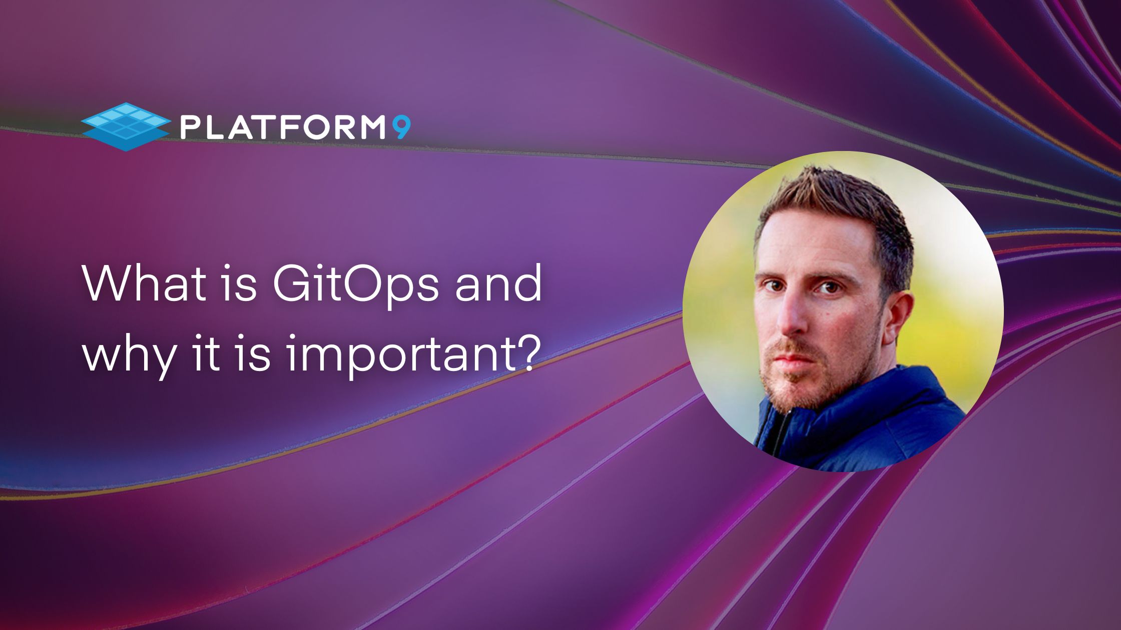 What is GitOps and why it is important? • Platform9